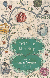 BOOK BIRTHDAY: Telling the Map by Christopher Rowe – Craig Laurance Gidney